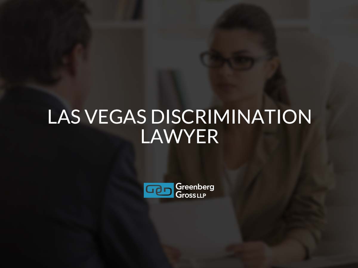 Las Vegas Discrimination Lawyer | Greenberg Gross LLP