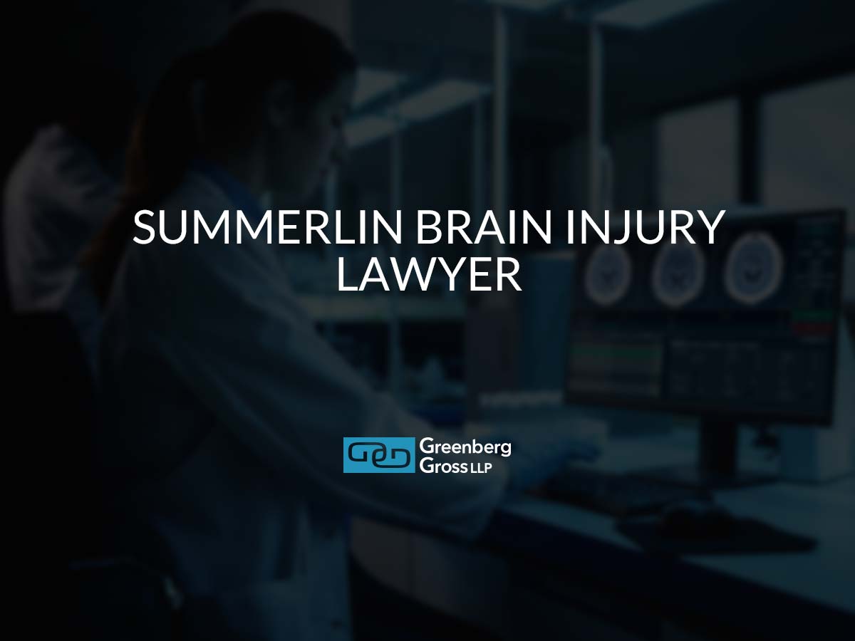 Summerlin Brain Injury Lawyer | Greenberg Gross LLP