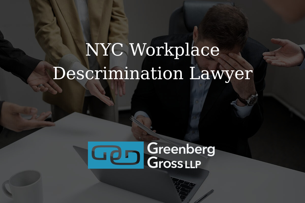New York City Workplace Discrimination Lawyer | Greenberg Gross LLP